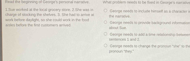 Solved: Read the beginning of George's personal narrative. What problem ...