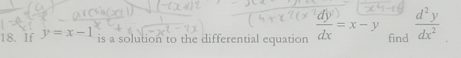 Solved: If y=x-1 is a solution to the differential equation dy/dx =x-y ...