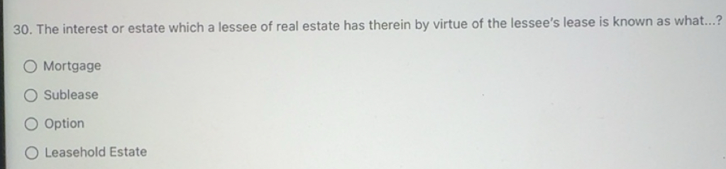 Solved: The interest or estate which a lessee of real estate has ...
