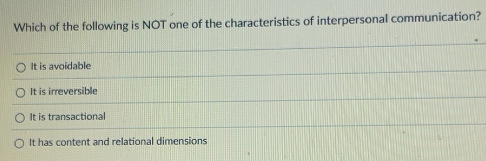 Solved: Which of the following is NOT one of the characteristics of ...