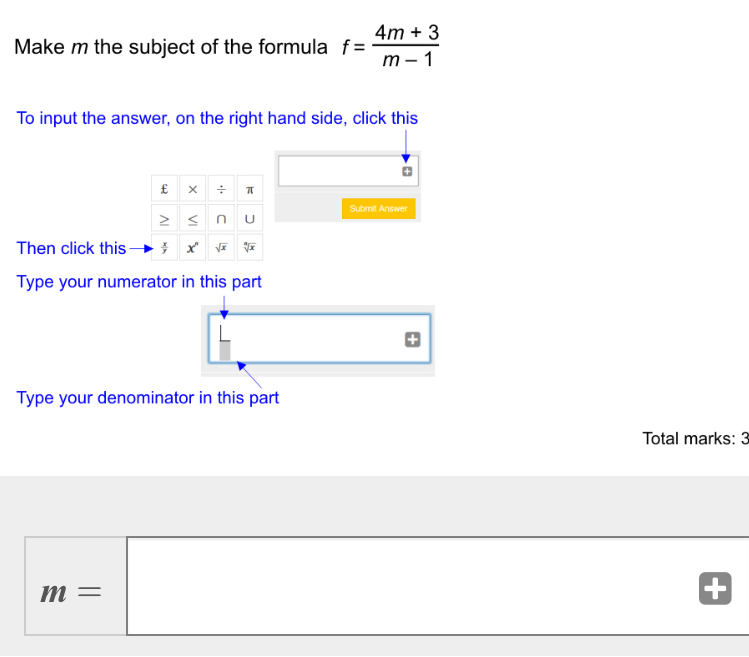 Solved: Make m the subject of the formula f= (4m+3)/m-1 To input the answer, on the right hand ...