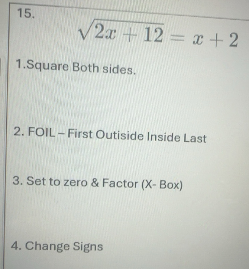 Solved: sqrt(2x+12)=x+2 1.Square Both sides. 2. FOIL - First Outiside ...