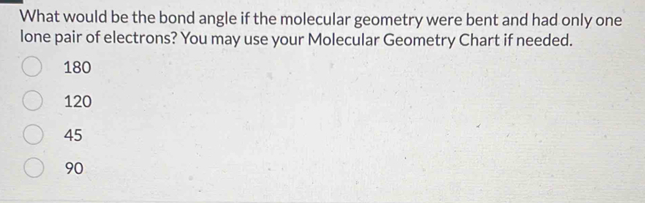 Solved: What would be the bond angle if the molecular geometry were ...