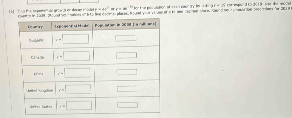 Solved: Find the exponential growth or decay model y=ae^(bt) or y=ae ...