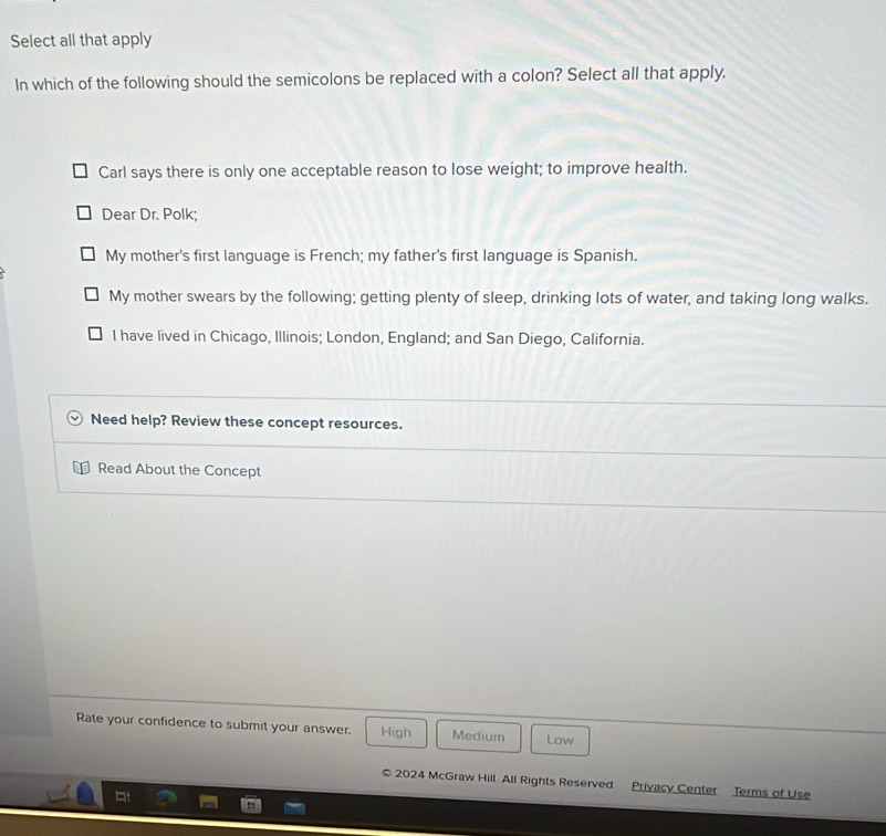 Solved: Select all that apply In which of the following should the semicolons be replaced with a ...