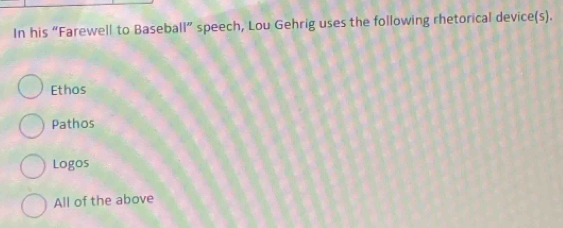 Solved: In his “Farewell to Baseball” speech, Lou Gehrig uses the ...
