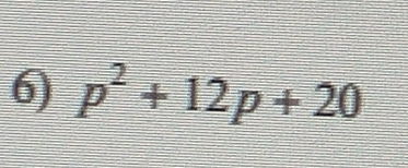 Solved: p^2+12p+20 [Math]