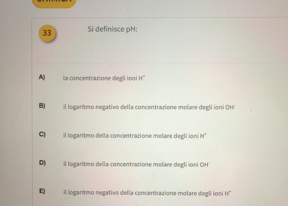 Risolto:Si definisce pH: A) la concentrazione degli ioni H† B) il ...