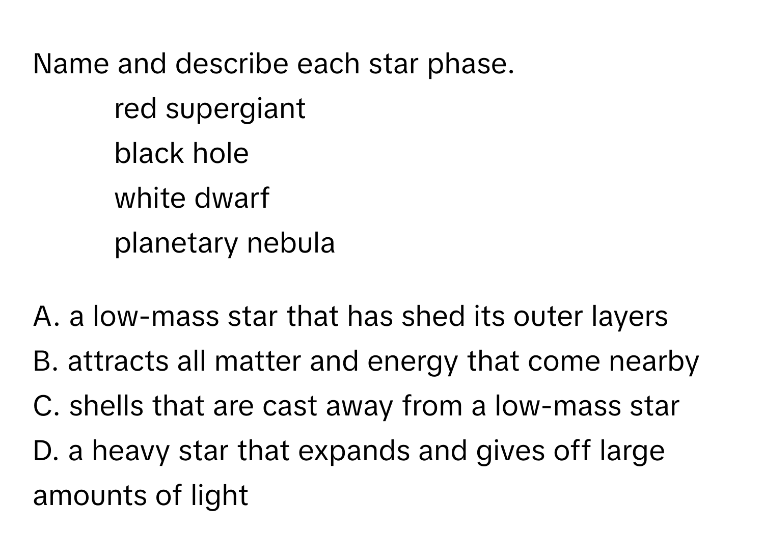 Solved: Name and describe each star phase. 1. red supergiant 2. black ...