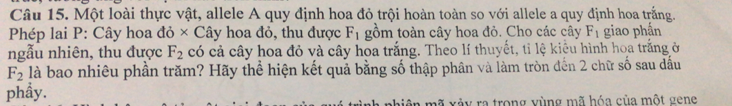 Giải quyết:Một loài thực vật, allele A quy định hoa đỏ trội hoàn toàn ...