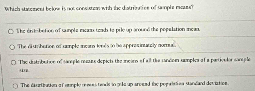 Solved: Which statement below is not consistent with the distribution ...