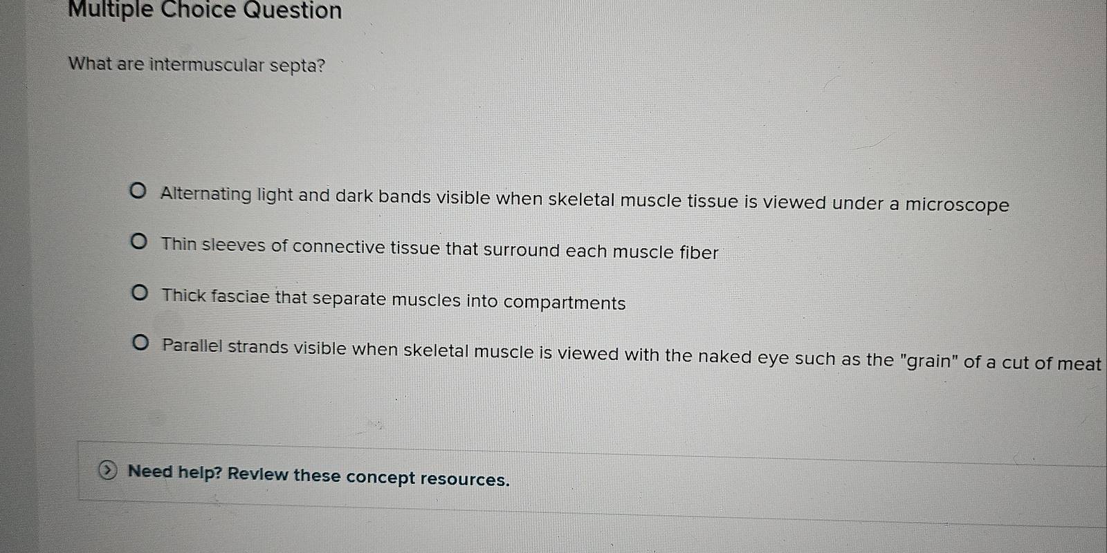 Solved: Question What are intermuscular septa? Alternating light and ...