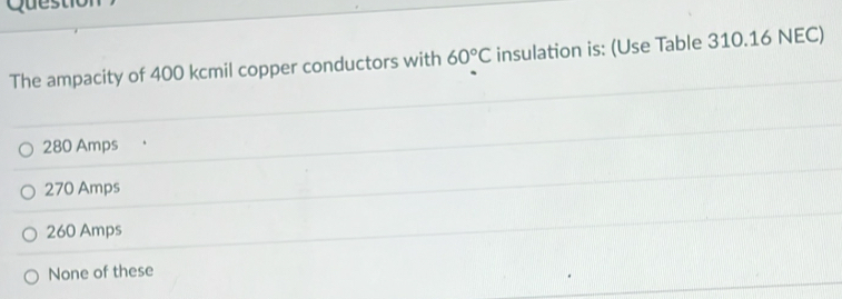 Solved: The ampacity of 400 kcmil copper conductors with 60°C ...