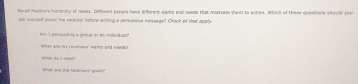 Solved: Recall Maslow's hierarchy of needs. Different people have ...