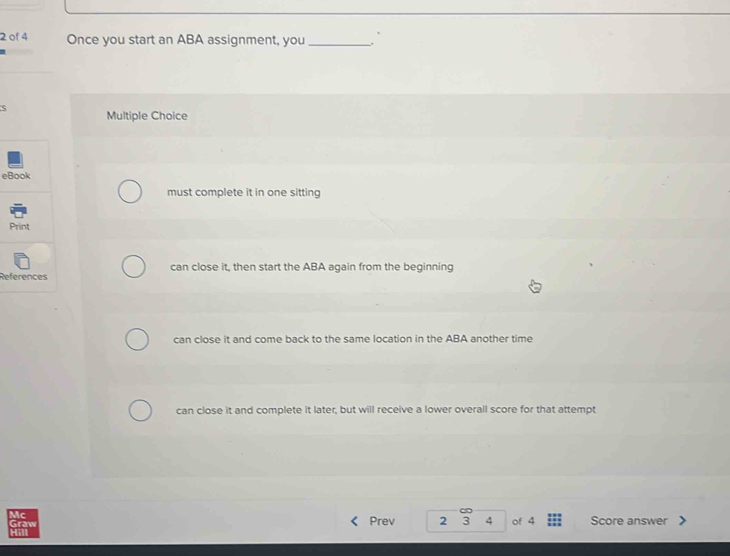 Solved: of 4 Once you start an ABA assignment, you_ s Multiple Choice ...