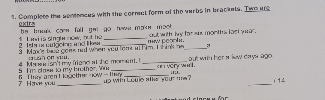 Risolto:Complete the sentences with the correct form of the verbs in ...