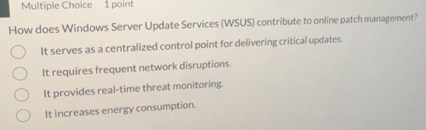 Solved: How does Windows Server Update Services (WSUS) contribute to ...