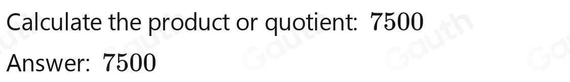 Solved: 300* 25 [Math]