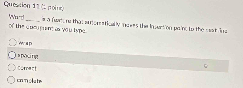 Solved: Word_ is a feature that automatically moves the insertion point ...