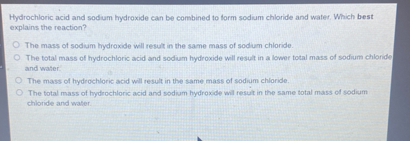 Solved: Hydrochloric acid and sodium hydroxide can be combined to form ...