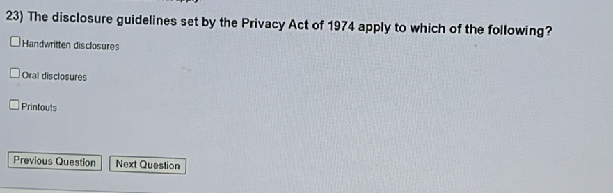 Solved: The disclosure guidelines set by the Privacy Act of 1974 apply ...