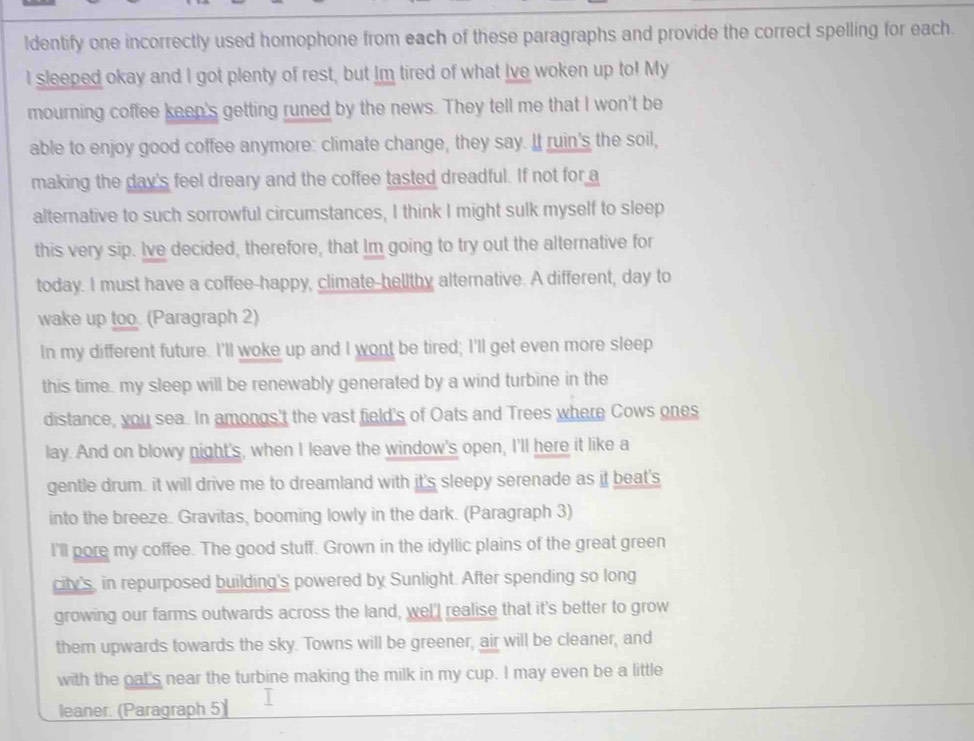 Solved: ldentify one incorrectly used homophone from each of these ...