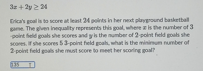 Solved: 3x+2y≥ 24 Erica's goal is to score at least 24 points in her ...