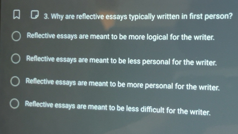 Solved: Why are reflective essays typically written in first person ...