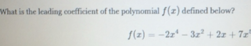 Solved: What is the leading coefficient of the polynomial f(x) defined ...