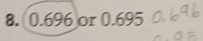 Solved: 0.696 or 0.695 [Math]