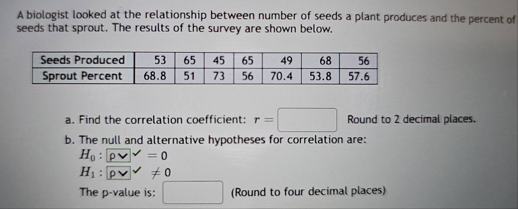 Solved: A biologist looked at the relationship between number of seeds ...