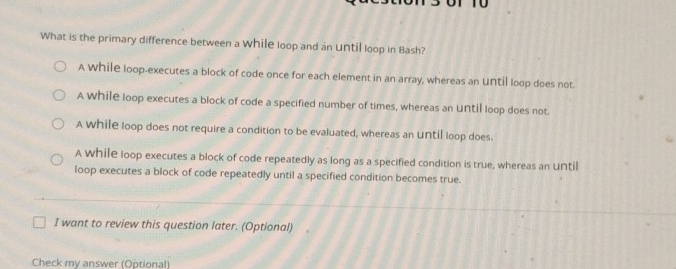 Solved: What is the primary difference between a While loop and an ...