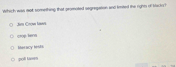 Solved: Which was not something that promoted segregation and limited ...