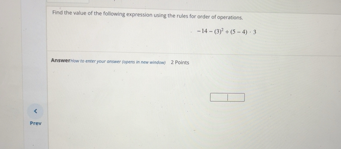 Solved: Find the value of the following expression using the rules for order of operations. -14 ...