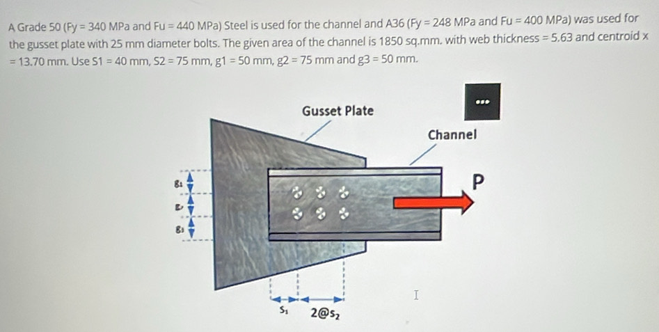 Solved: A Grade 50(Fy=340MPa and Fu=440MPa) Steel is used for the ...