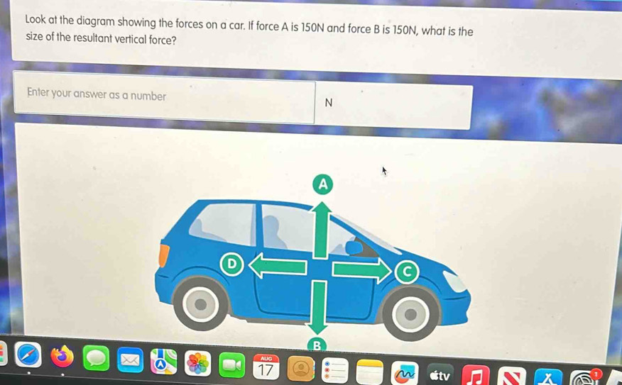 Solved: Look at the diagram showing the forces on a car. If force A is ...