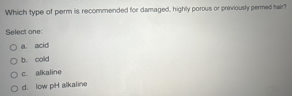 Solved: Which type of perm is recommended for damaged, highly porous or ...