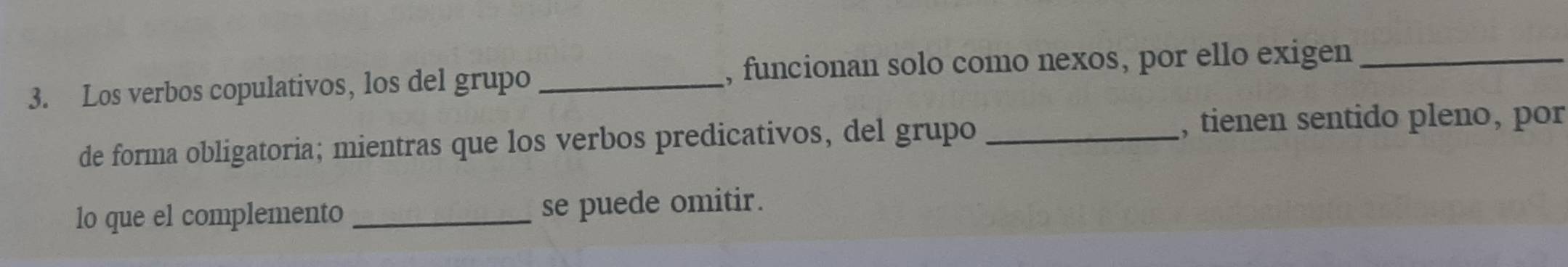 Resuelto:Los verbos copulativos, los del grupo , funcionan solo como ...