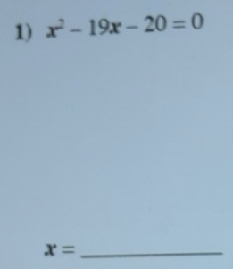Solved: x^2-19x-20=0 _ x= [Math]