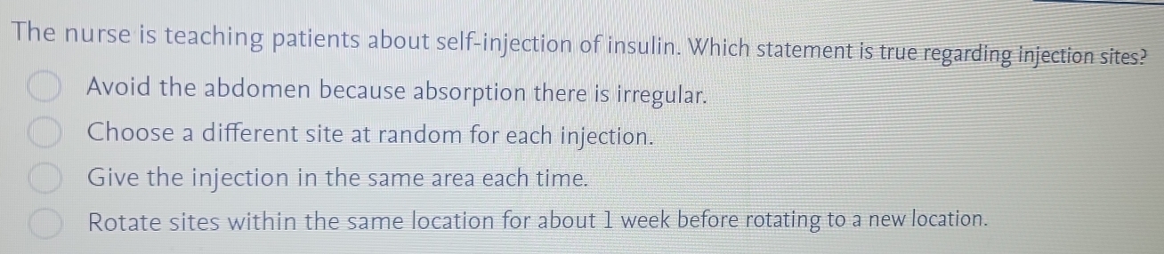 Solved: The nurse is teaching patients about self-injection of insulin ...