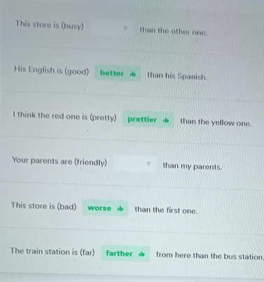 Resolvido:This store is (busy) than the other one. His English is (good ...