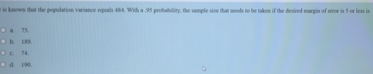 Risolto:is known that the population variance equals 484. With a . 95 ...