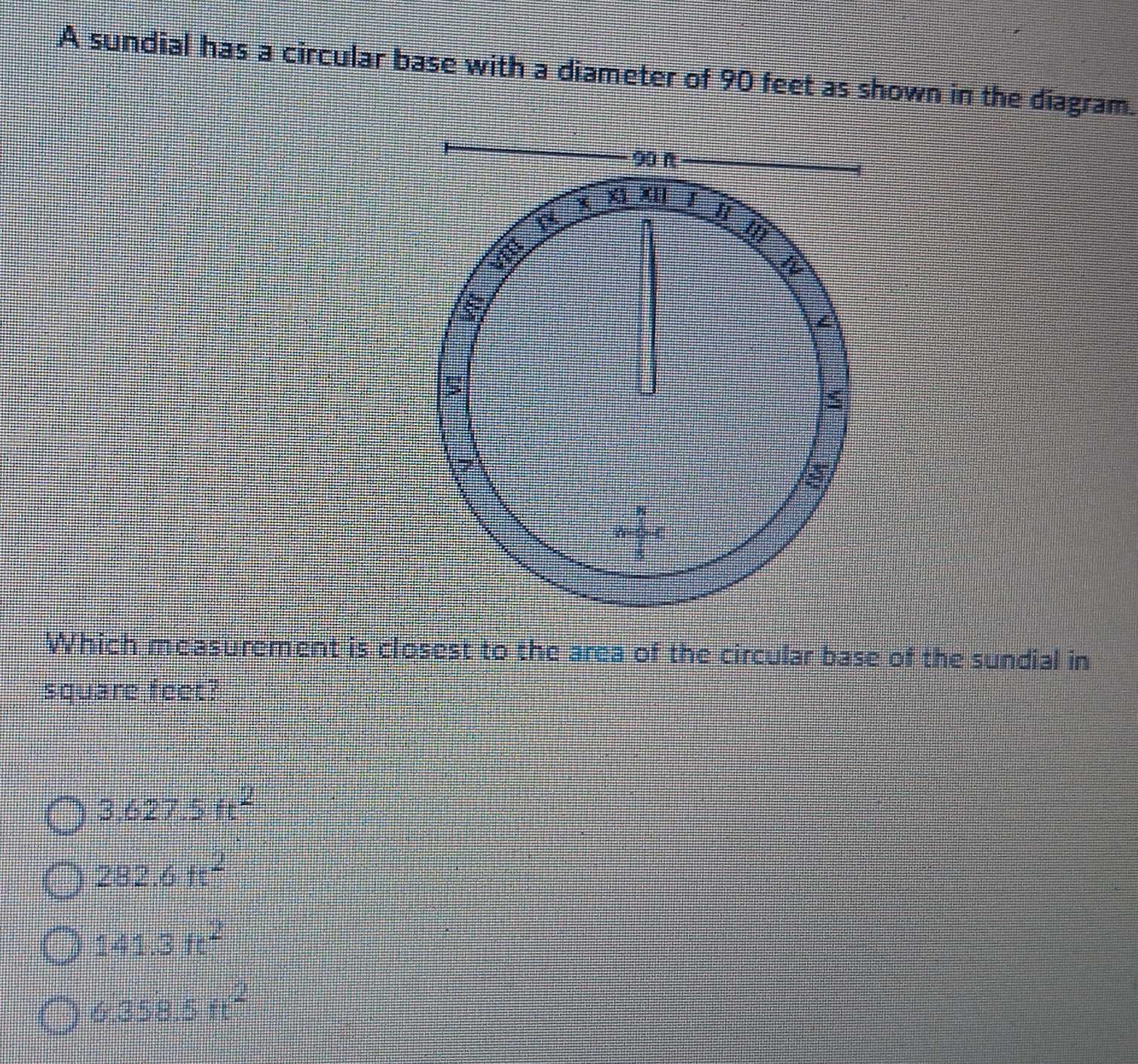 Solved: A sundial has a circular base with a diameter of 90 feet as ...