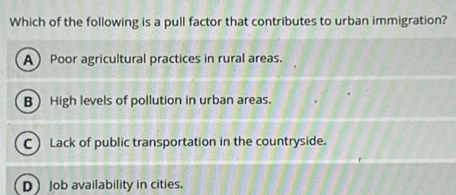 Solved: Which of the following is a pull factor that contributes to ...