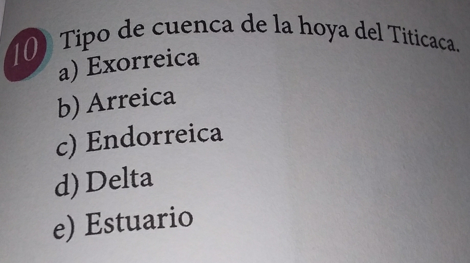 Resuelto:[() Tipo de cuenca de la hoya del Titicaca. a) Exorreica b ...