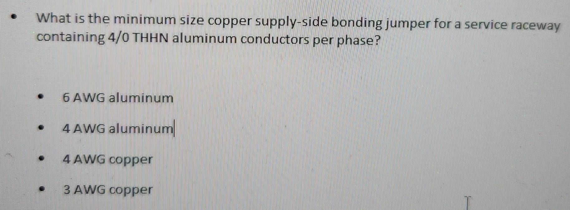 Solved: What is the minimum size copper supply-side bonding jumper for ...