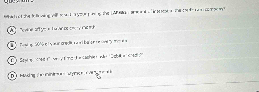 Solved: Question Which of the following will result in your paying the ...