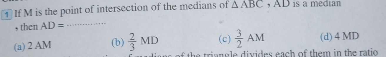 Solved: If M is the point of intersection of the medians of ABC , AD is ...