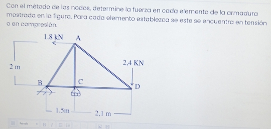 Resuelto:Con el método de los nodos, determine la fuerza en cada elemento de la armadura mostrada