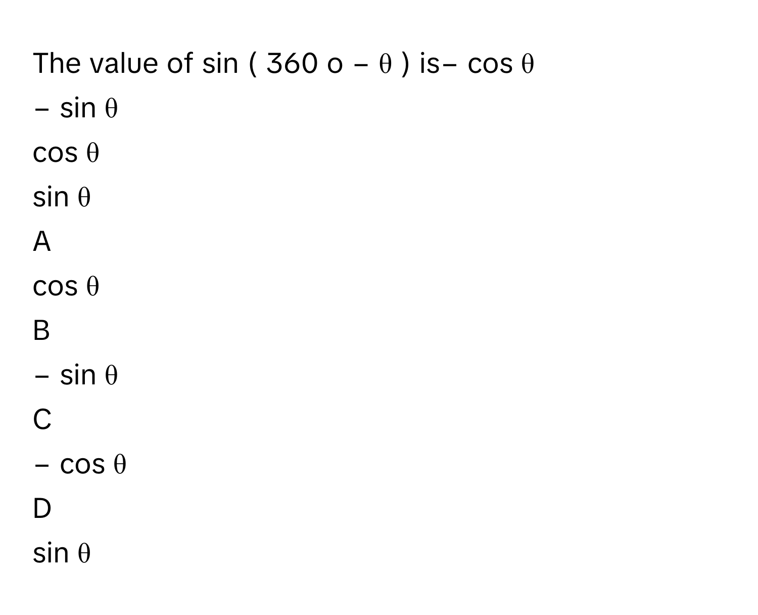 Solved: The value of sin ( 360 o − θ ) is− cos θ − sin θ cos [Math]
